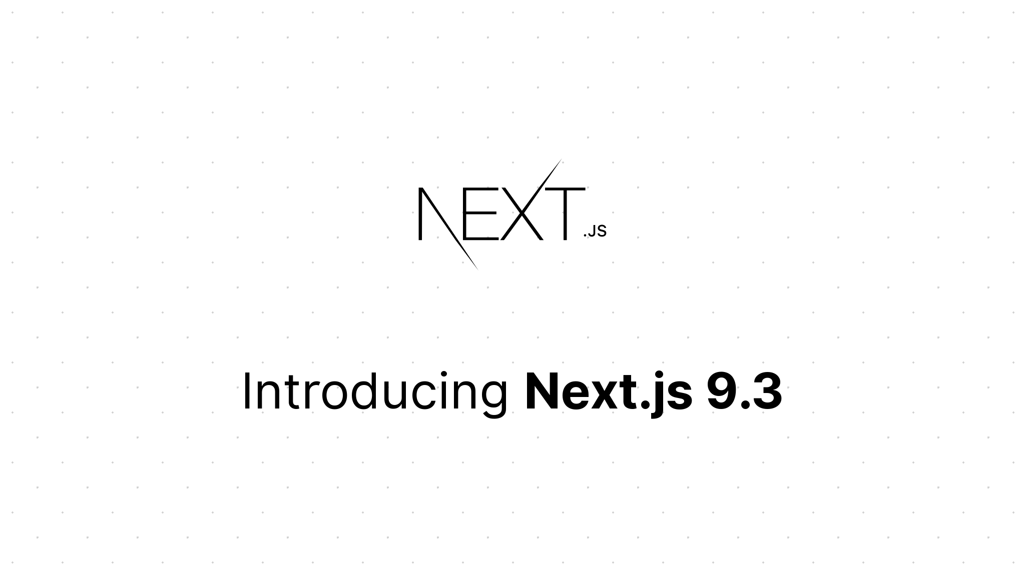 Blog - Next.js 9.3 | Next.js | Next.js中文网